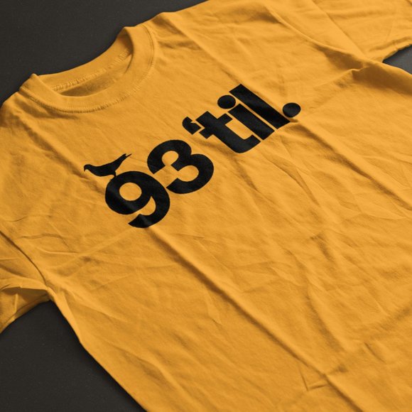 Shirts | 93 Til Infinity 9s Rap Hip Hop Retro Tshirt Gold Multiple ...
